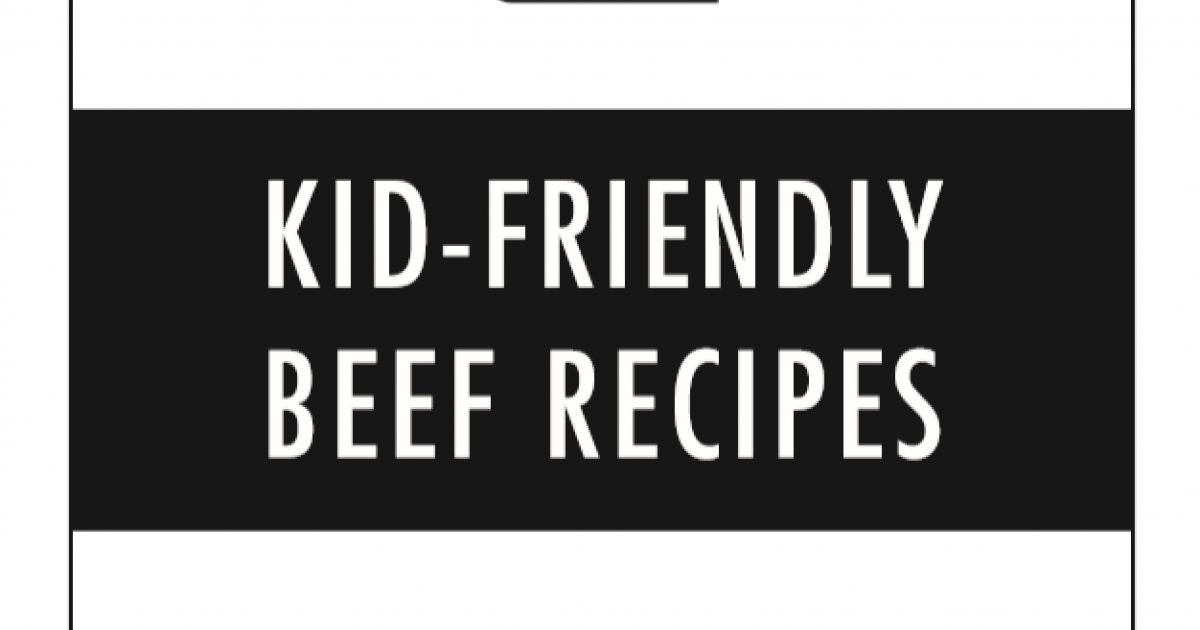 Kid-Friendly Beef | Recipes | American Farm Bureau Foundation for ...